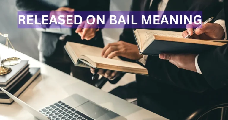 Released on Bail Meaning Explained: Bradford Legal Insight